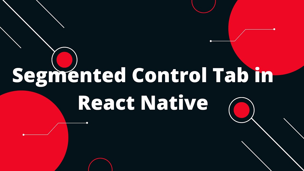 Segmented Control Tab in React Native