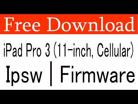 Free Download iPad Pro 3 (11-inch, Cellular) Firmware | Ipsw(Flash File| IOS)