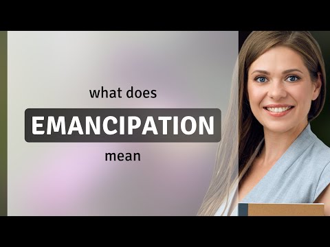 Emancipation — meaning of EMANCIPATION