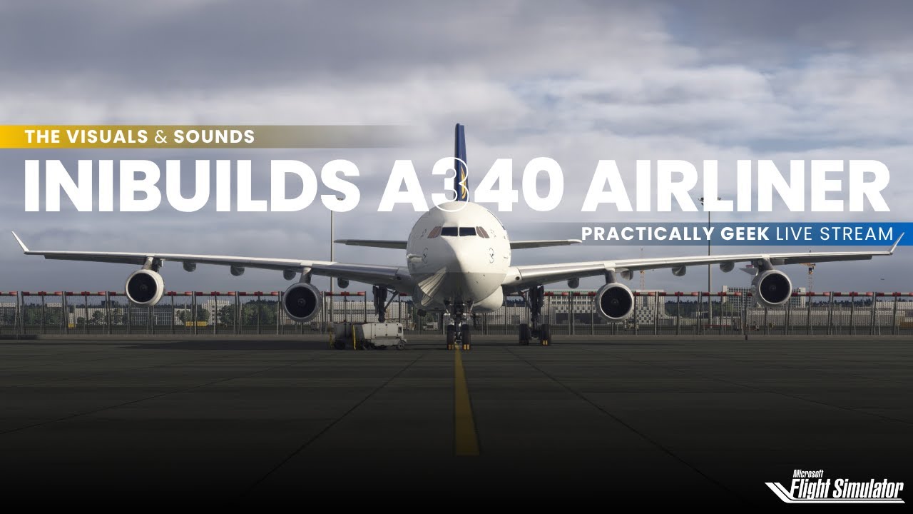 iniBuilds A340 Airliner | The Visuals & Sounds | Microsoft Flight ...