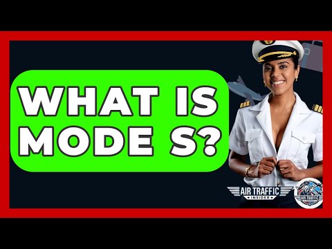 What Is Mode S? - Air Traffic Insider