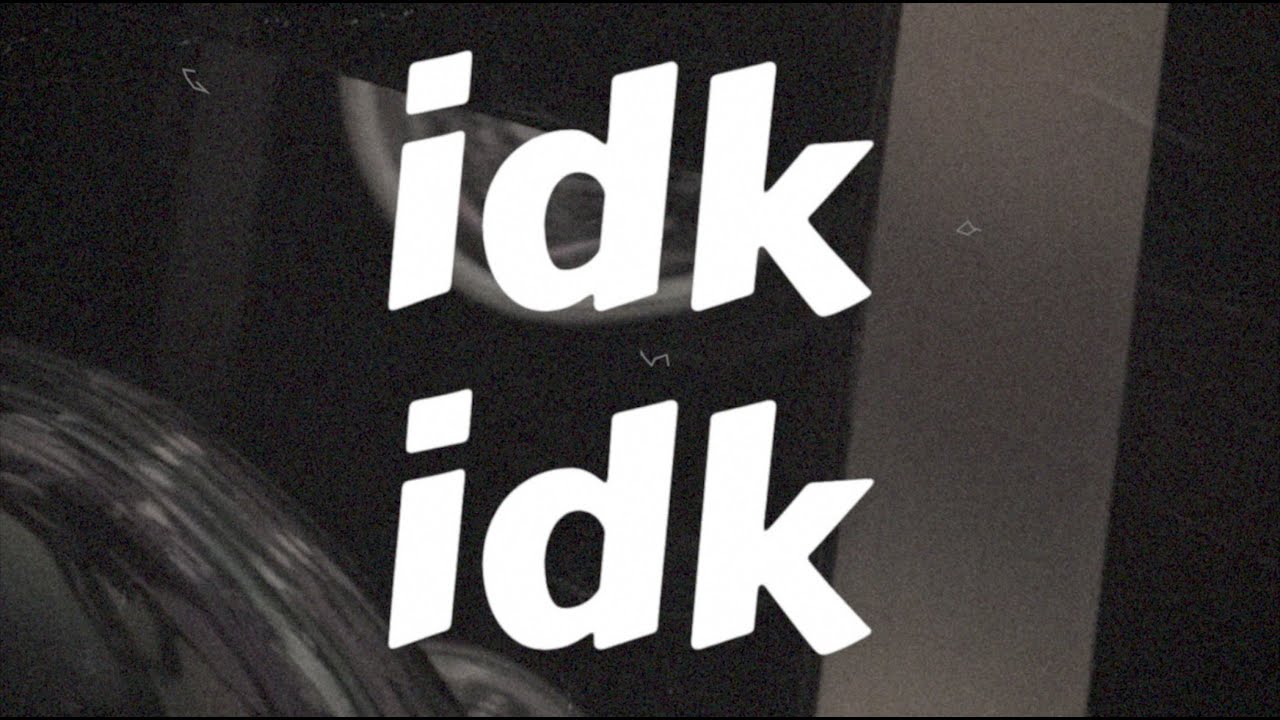 IDK IDK by Lexo from Australia | Popnable