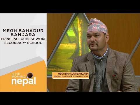 Megh Bahadur Banjara (Principal, Guheshwori Secondary School) | Good Morning Nepal-13 February 2022