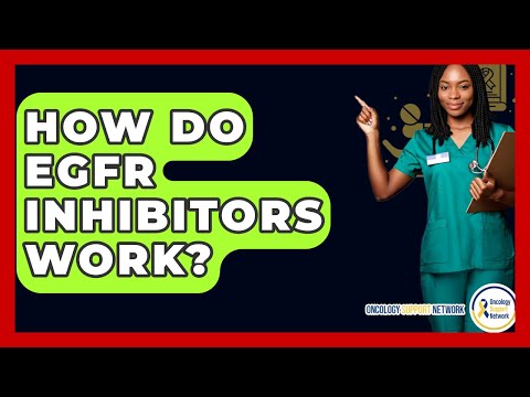 How Do EGFR Inhibitors Work? - Oncology Support Network