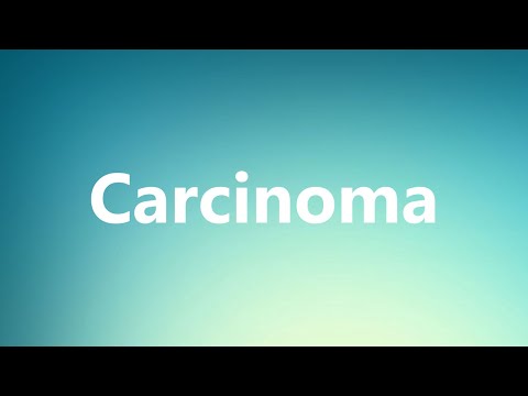 Carcinoma - Medical Meaning