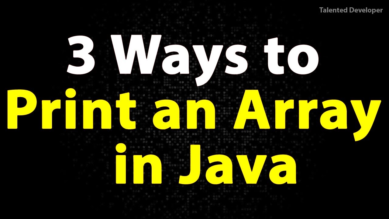 Java Program to Print an Array | Java Array Printing Example