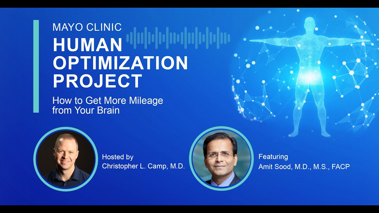 Mayo Clinic Human Optimization Project: How to Get More Mileage from Your Brain E56