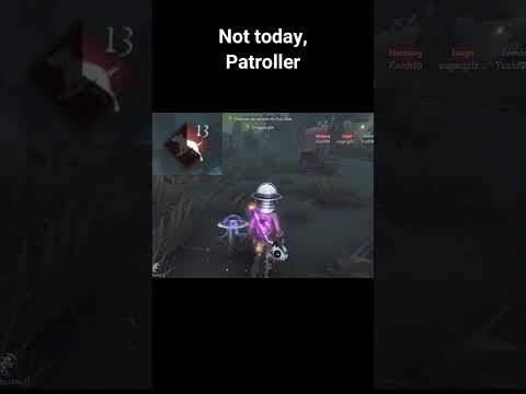 Not today, Patroller !! - (Identity v) #identityv