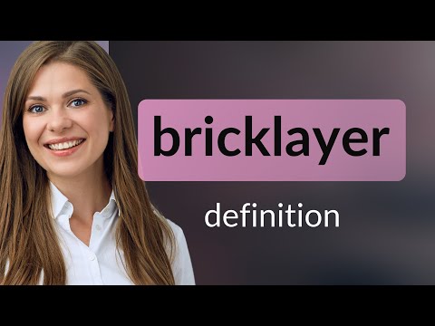 Bricklayer • BRICKLAYER meaning