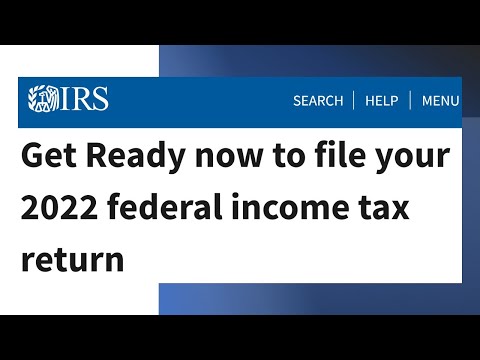 Get Ready now to file your 2022 federal income tax return