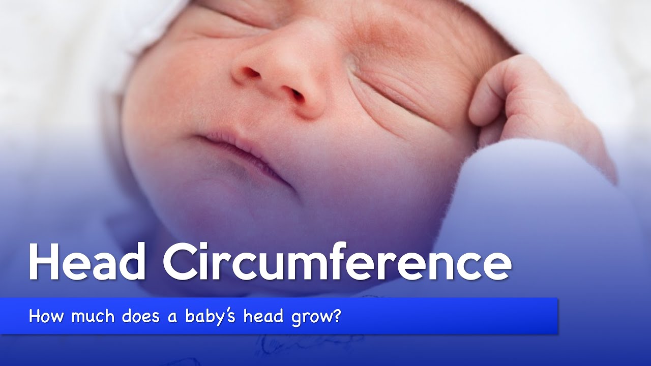 Head circumference - How much does a baby's head grow?