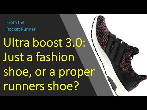 Adidas Ultra Boost 3 0: Just a fashion shoe, or is this a proper runners shoe as well?