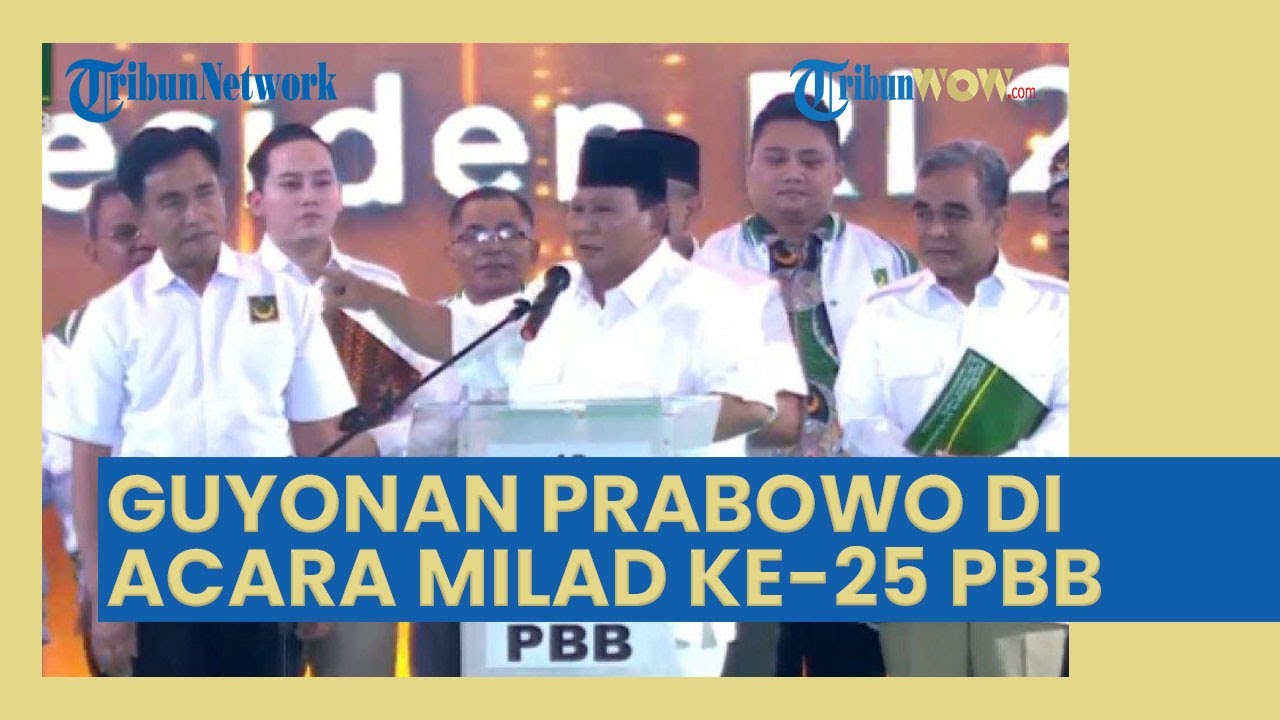 Guyonan Prabowo di Milad PBB, Sempat Ngaku Nyaman lalu Panik Ingat PKB ... Guyonan Prabowo di Milad PBB, Sempat Ngaku Nyaman lalu Panik Ingat PKB ...