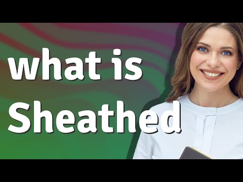Sheathed | meaning of Sheathed