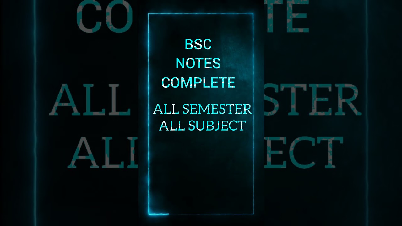 Bsc complete notes all semester all subjects