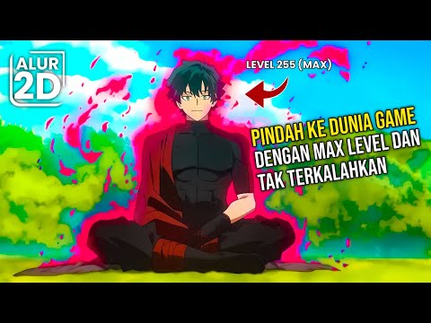 PEMAIN INI TIBA TIBA PINDAH KE DUNIA GAME DENGAN MAX LEVEL TAK TERKALAHKAN