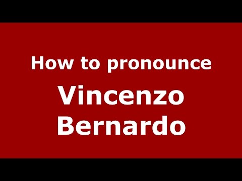 How to pronounce Vincenzo Bernardo (Italian/Italy) - PronounceNames.com