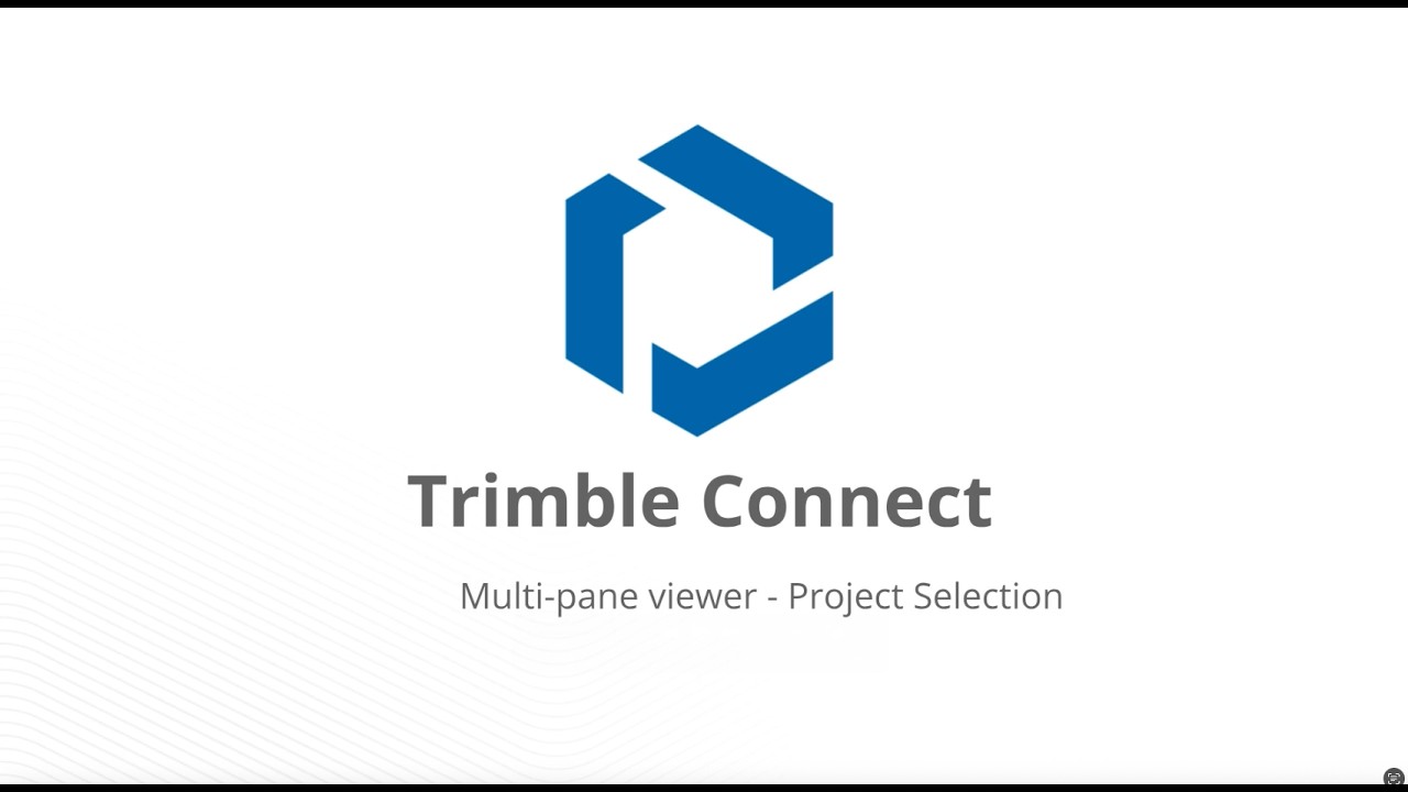 Trimble Connect multi-pane viewer | Project selection