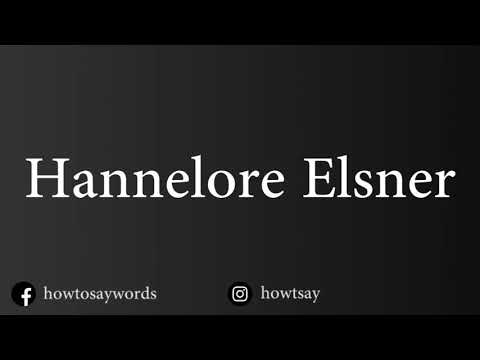 How To Pronounce Hannelore Elsner
