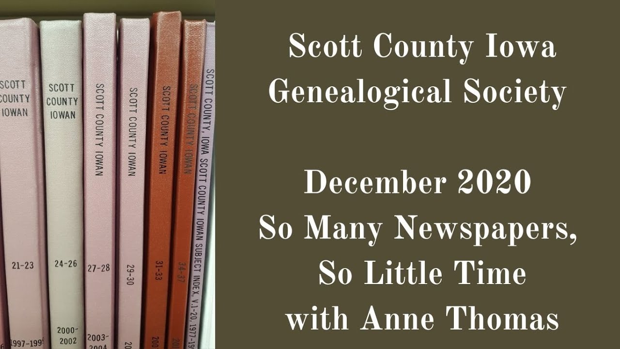 Scott County Iowa Genealogical Society (SCIGS) December Meeting: So Many Newspapers, So Little Time