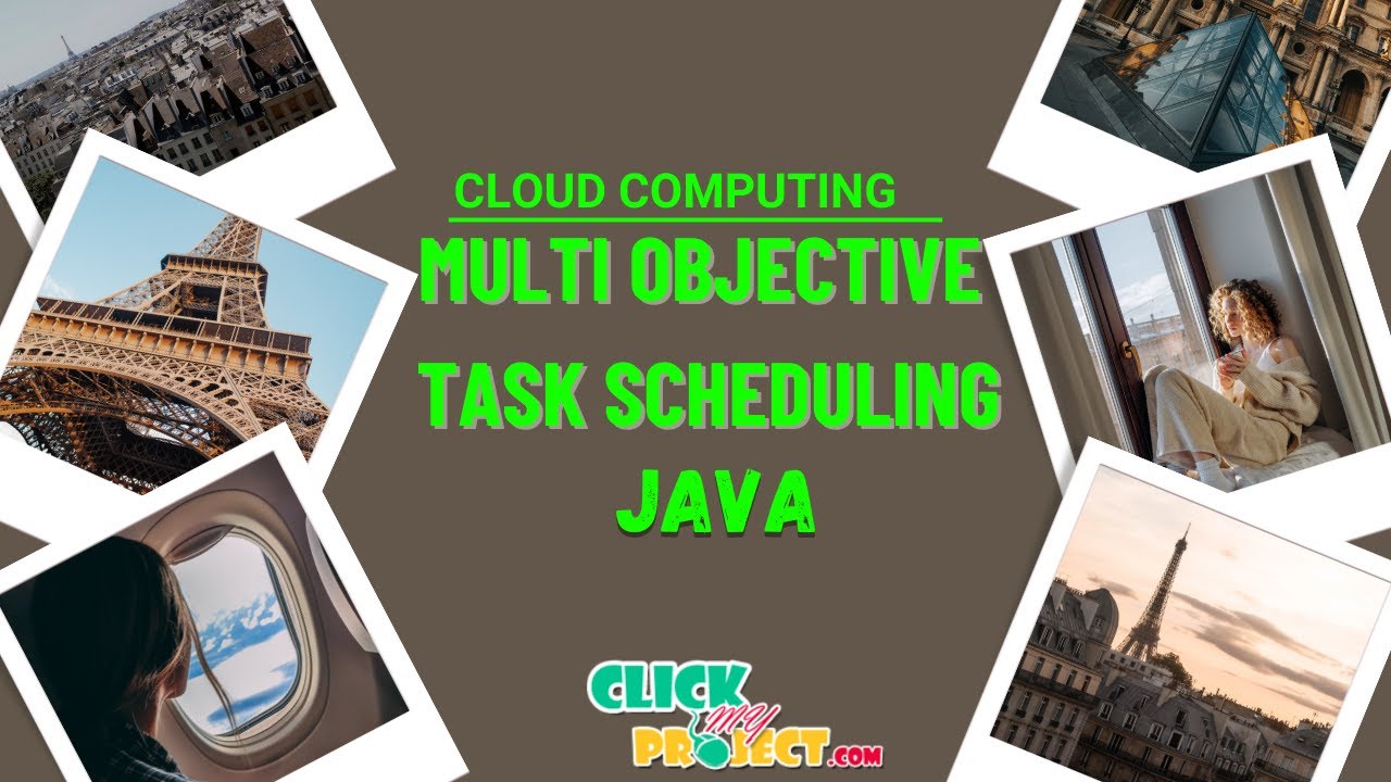 JAVA Cloud Computing Project - Multiobjective Task Scheduling in Cloud Environment - ClickMyProject