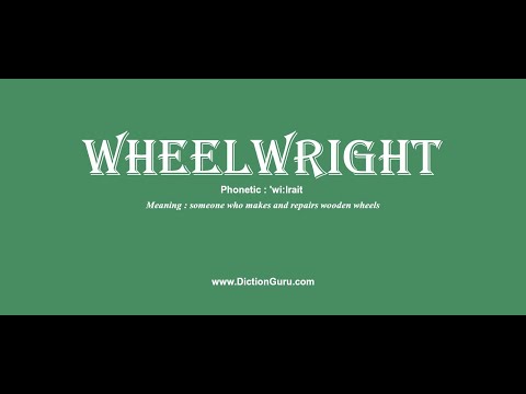 wheelwright: How to pronounce wheelwright with Phonetic and Examples