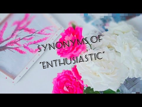 synonyms of the adjective "enthusiastic"