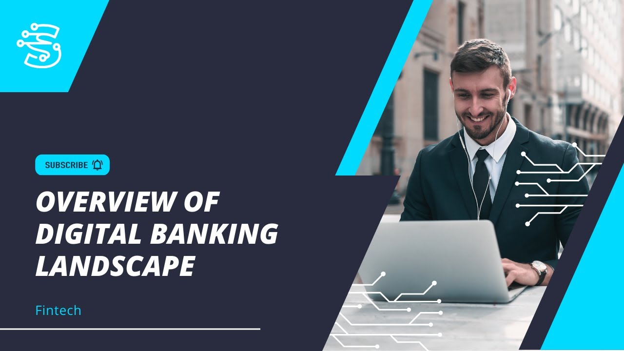 Overview of Digital Banking Landscape