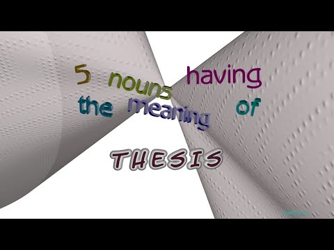 thesis - 5 nouns which are synonyms of thesis (sentence examples)