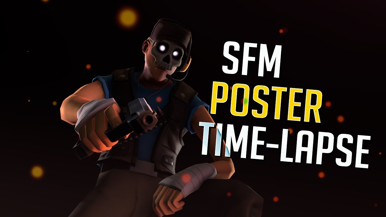 SFM Poster Time Lapse | Bad Title