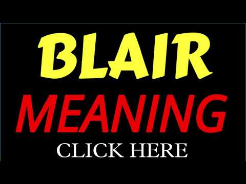 What does the name BLAIR mean | BLAIR meaning in english | Meaning of name BLAIR