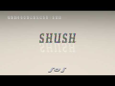 shush - pronunciation + Examples in sentences and phrases