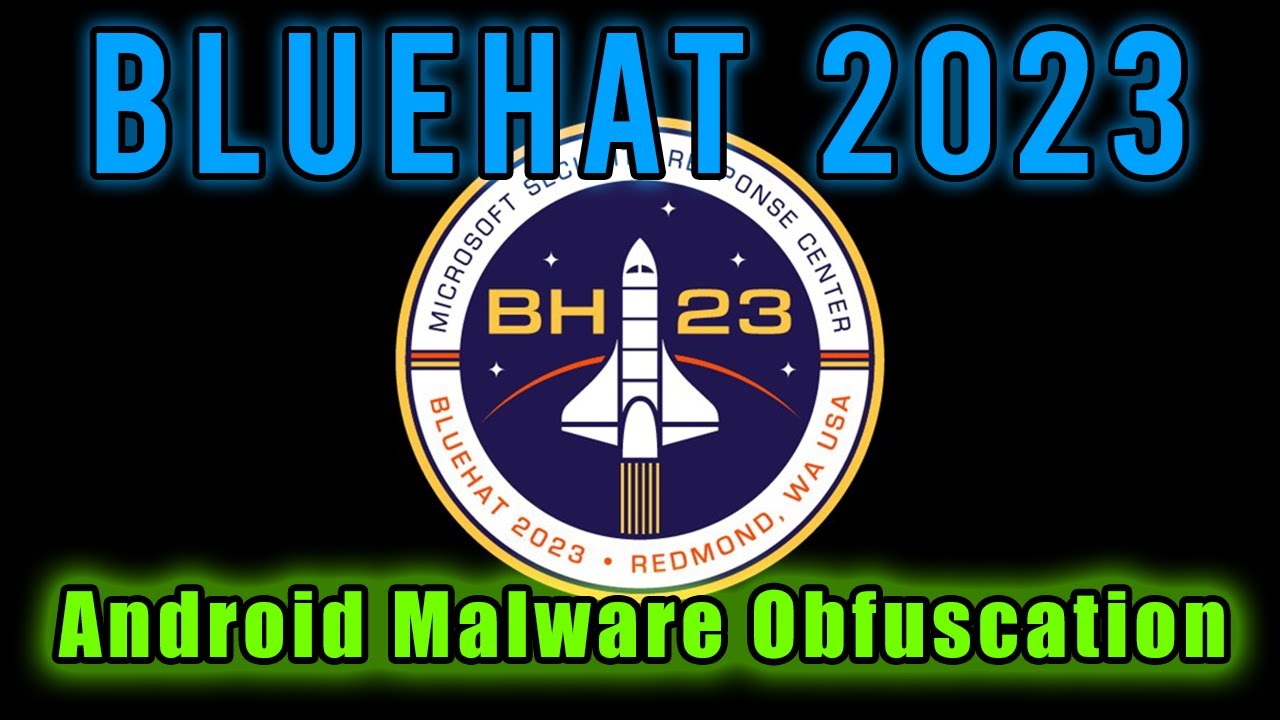 Bluehat 2023: Android Malware Obfuscation
