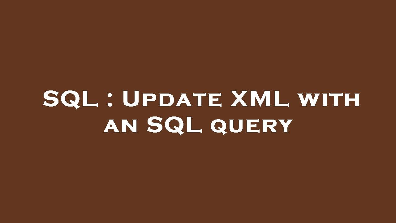 SQL : Update XML with an SQL query