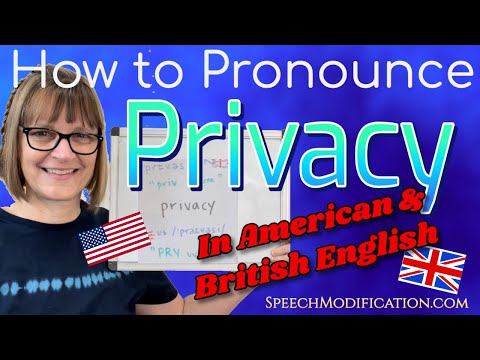 How to Pronounce Privacy (in American and British English)