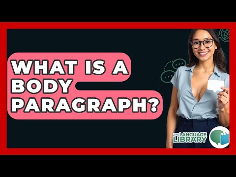 What Is A Body Paragraph? - The Language Library