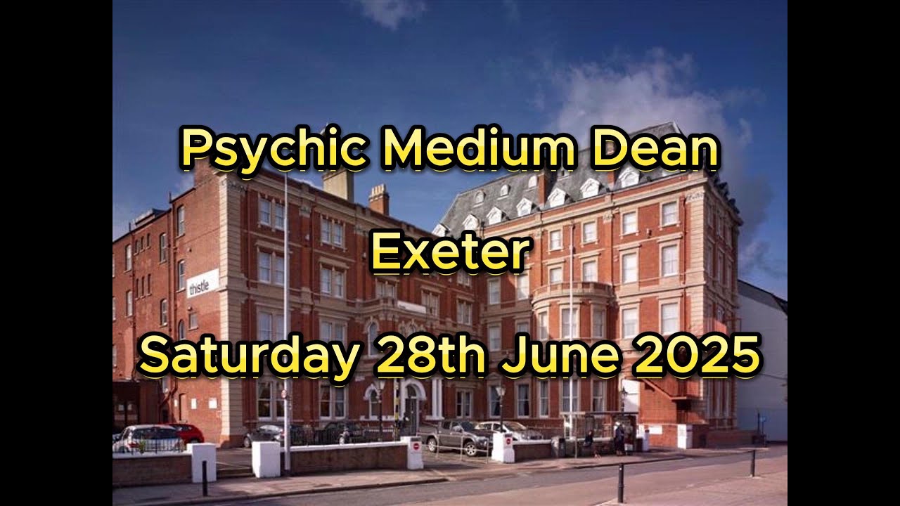 Psychic Medium Dean - Exeter - June 28th 2025