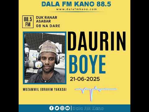 Daurin Boye 21-06-2024 tare da Muzzammil Ibrahim Yakasai
