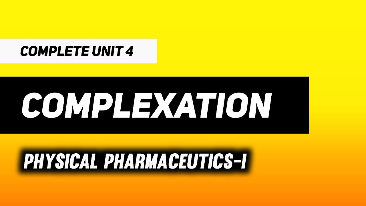 Understanding Complexation and Drug Action in Physical Pharmaceutics ...