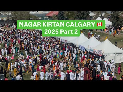NAGAR KIRTAN CALGARY 🇨🇦 2025 | ANNUAL VESAKHI MELA by SIKH COMMUNITY 150,000+ CROWD | PART 2