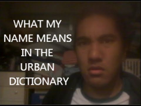 What My Name Means in Urban Dictionary