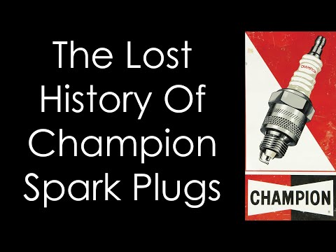 The Lost History Of Champion Spark Plugs | SciWorx History