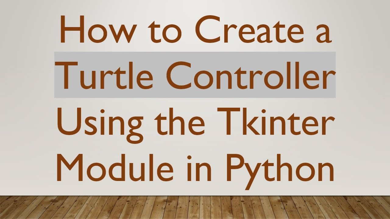 How to Create a Turtle Controller Using the Tkinter Module in Python