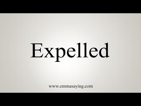 How To Say Expelled