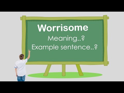 Worrisome meaning in Urdu | Worrisome with sentence example| How to pronounce Worrisome