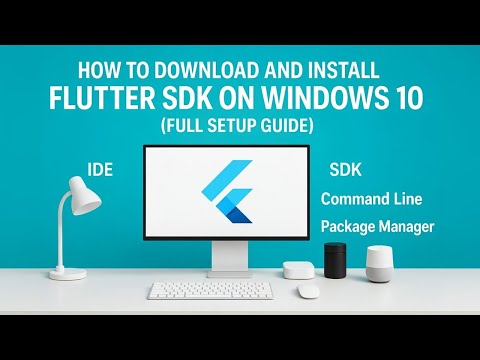 How to Download and Install Flutter SDK on Windows 10 (Full Setup Guide)