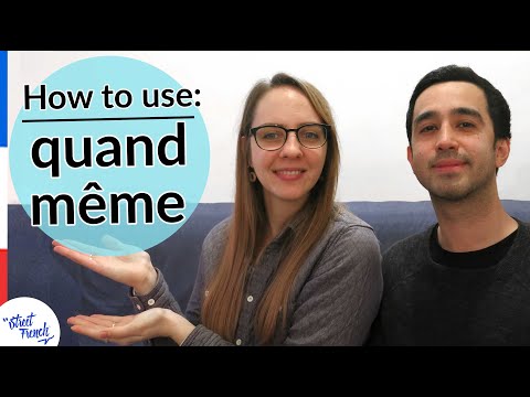 How to use "Quand Même" in French - StreetFrench.org