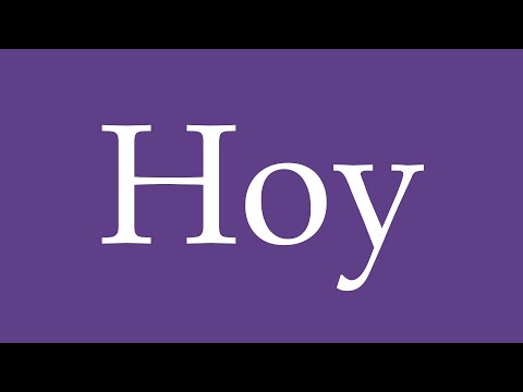 How To Pronounce ''Hoy'' (Today) Correctly in Spanish