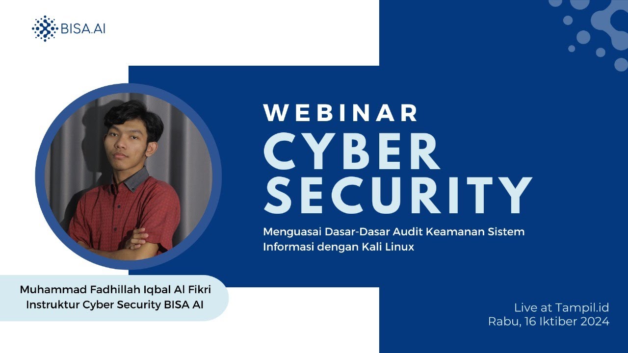 Webinar Cyber Security - Menguasai Dasar-Dasar Audit Keamanan Sistem Informasi dengan Kali Linux