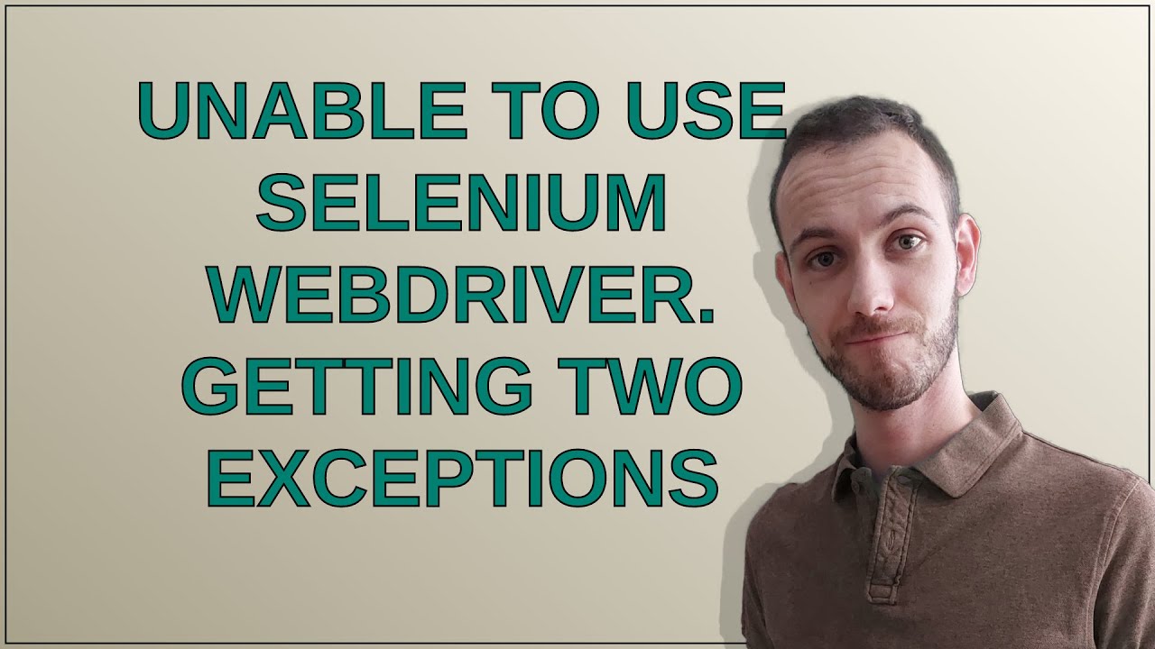 Unable to use Selenium Webdriver. Getting two exceptions